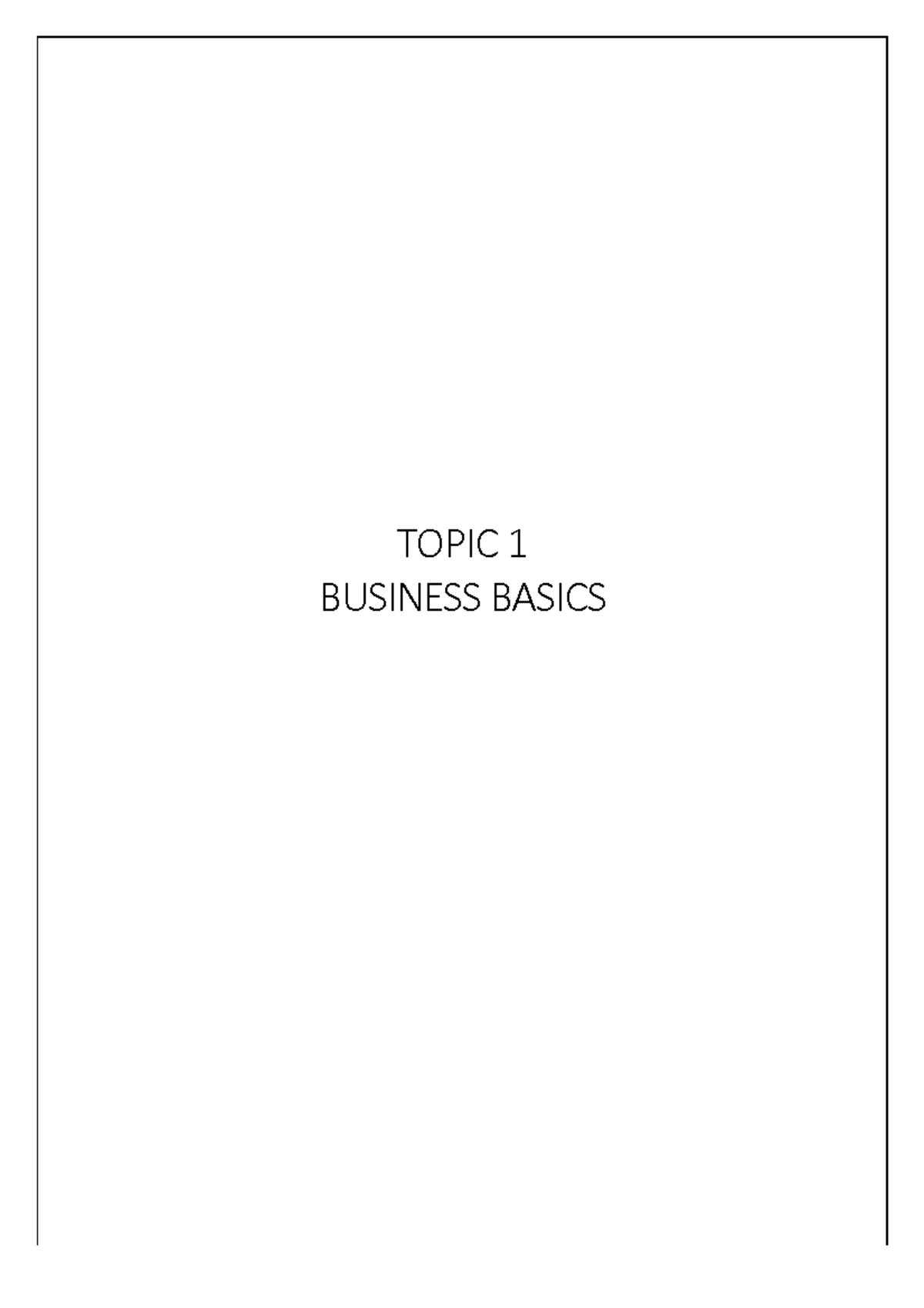 Topic 1 - Business Basics - student version - TOPIC 1 BUSINESS BASICS ...