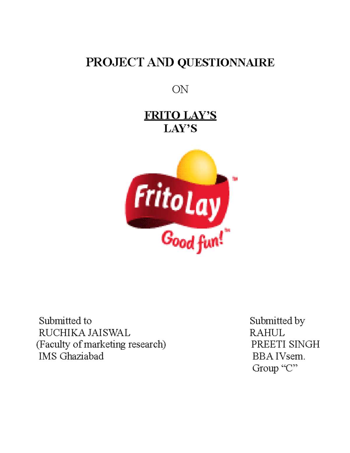 Pdfcoffee - Project - PROJECT AND QUESTIONNAIRE ON FRITO LAY’S LAY’S Submitted to Submitted by ...