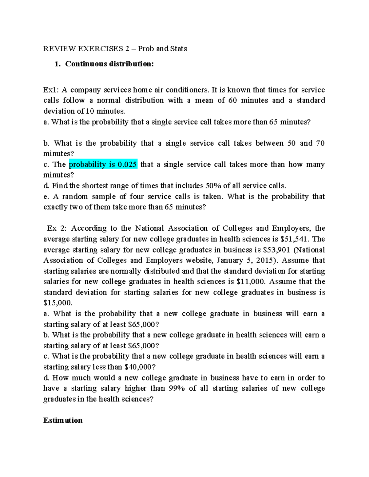 Review Exercises 2 - REVIEW EXERCISES 2 – Prob and Stats 1. Continuous distribution: Ex1: A ...