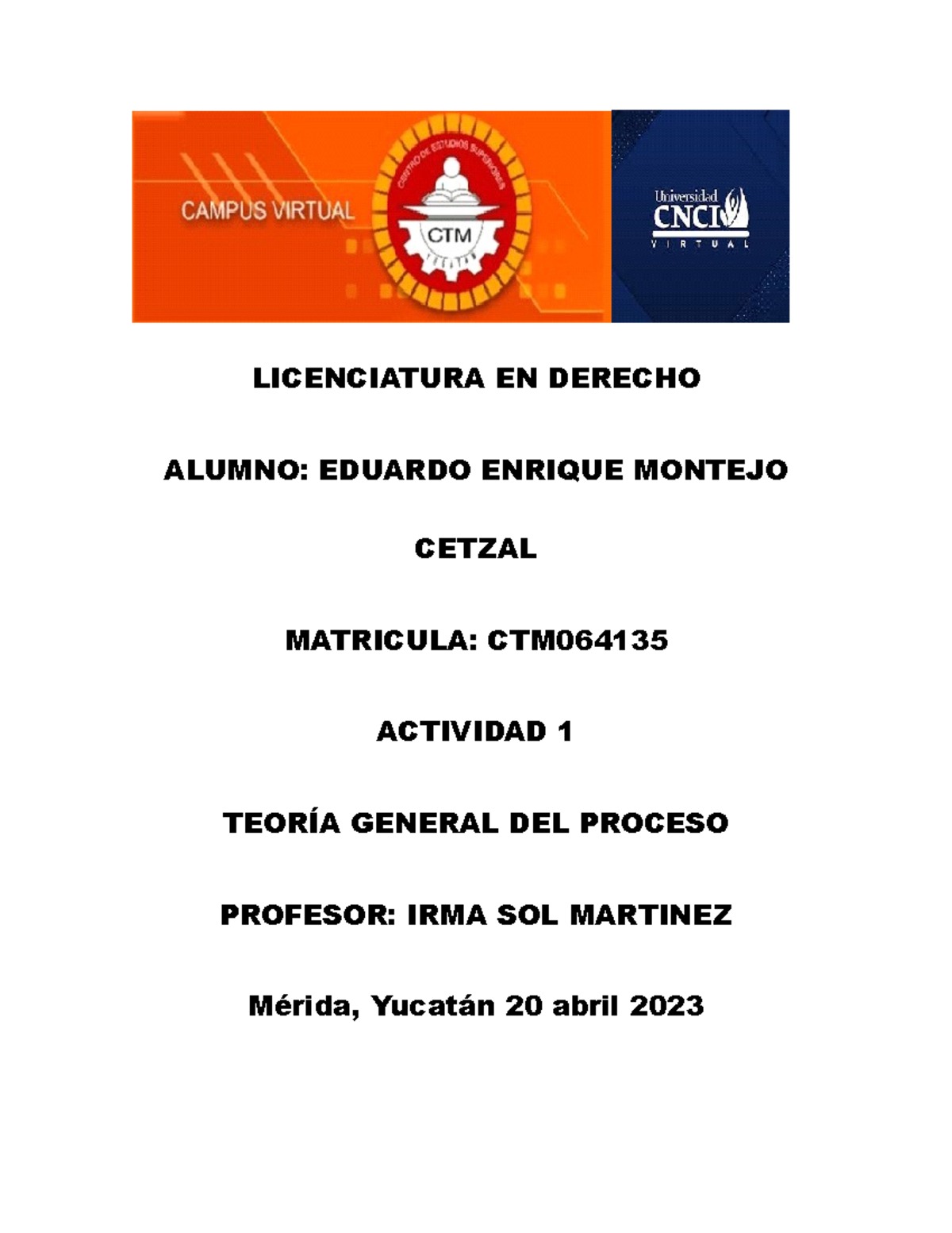 ACT 1 Teoria general del proceso - LICENCIATURA EN DERECHO ALUMNO: EDUARDO ENRIQUE MONTEJO ...