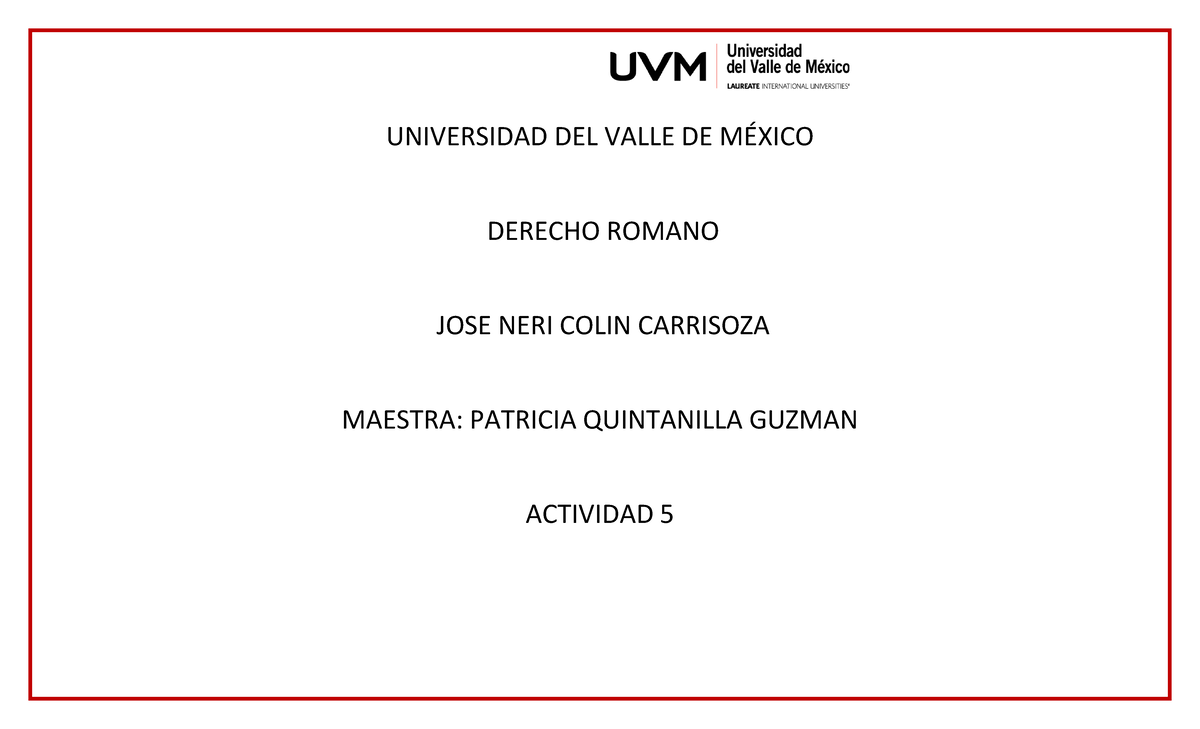 A5 actividad 5 derecho romano - UNIVERSIDAD DEL VALLE DE M.. DERECHO ROMANO JOSE NERI COLIN ...