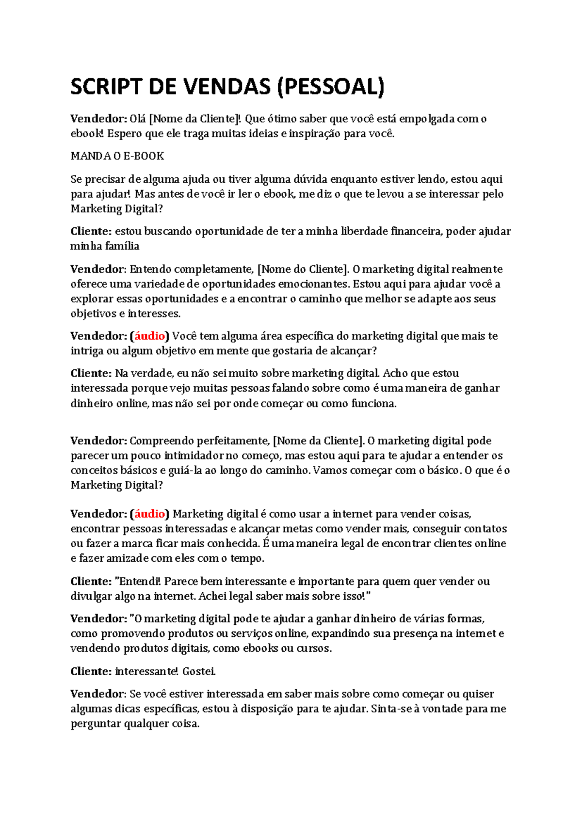 Script DE Vendas ( Pessoal) - SCRIPT DE VENDAS (PESSOAL) Vendedor: Olá [Nome da Cliente]! Que ...