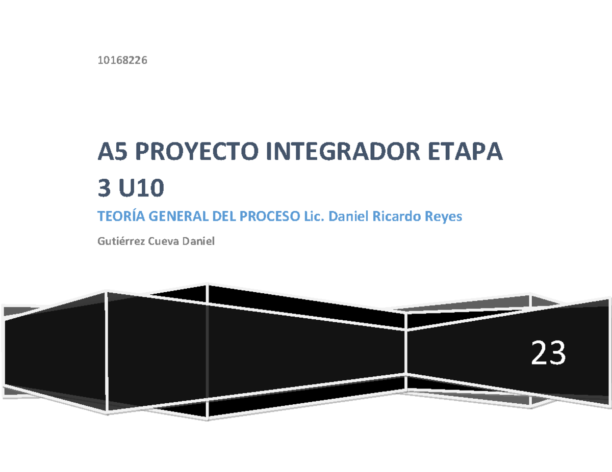 A5 proyecto integrador 3 - 10168226 23 A5 PROYECTO INTEGRADOR ETAPA 3 U TEORÍA GENERAL DEL ...