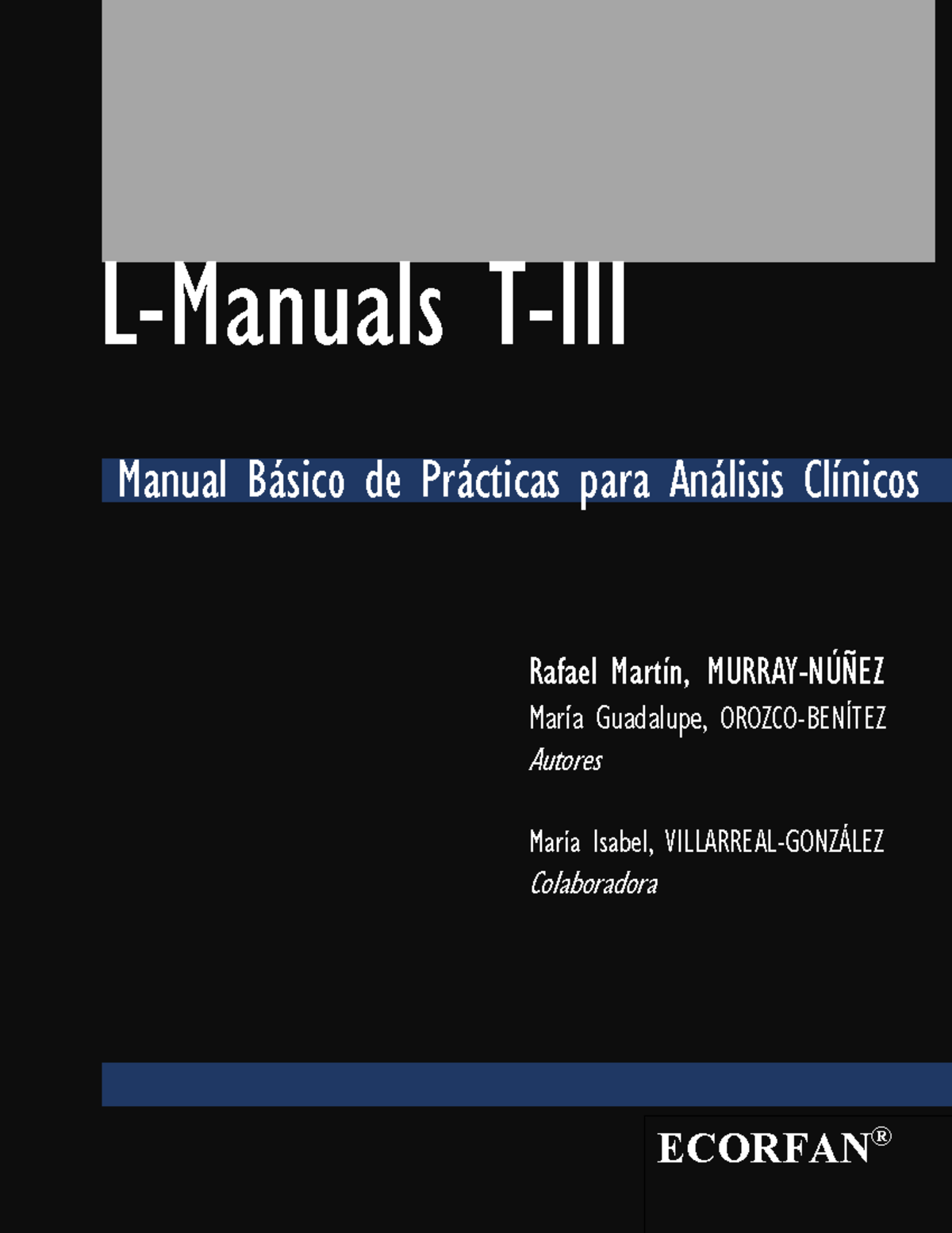 LM TIII - XJSJ.DOC - ECORFAN ® L-Manuals T-III Manual Básico de Prácticas para Análisis Clínicos ...