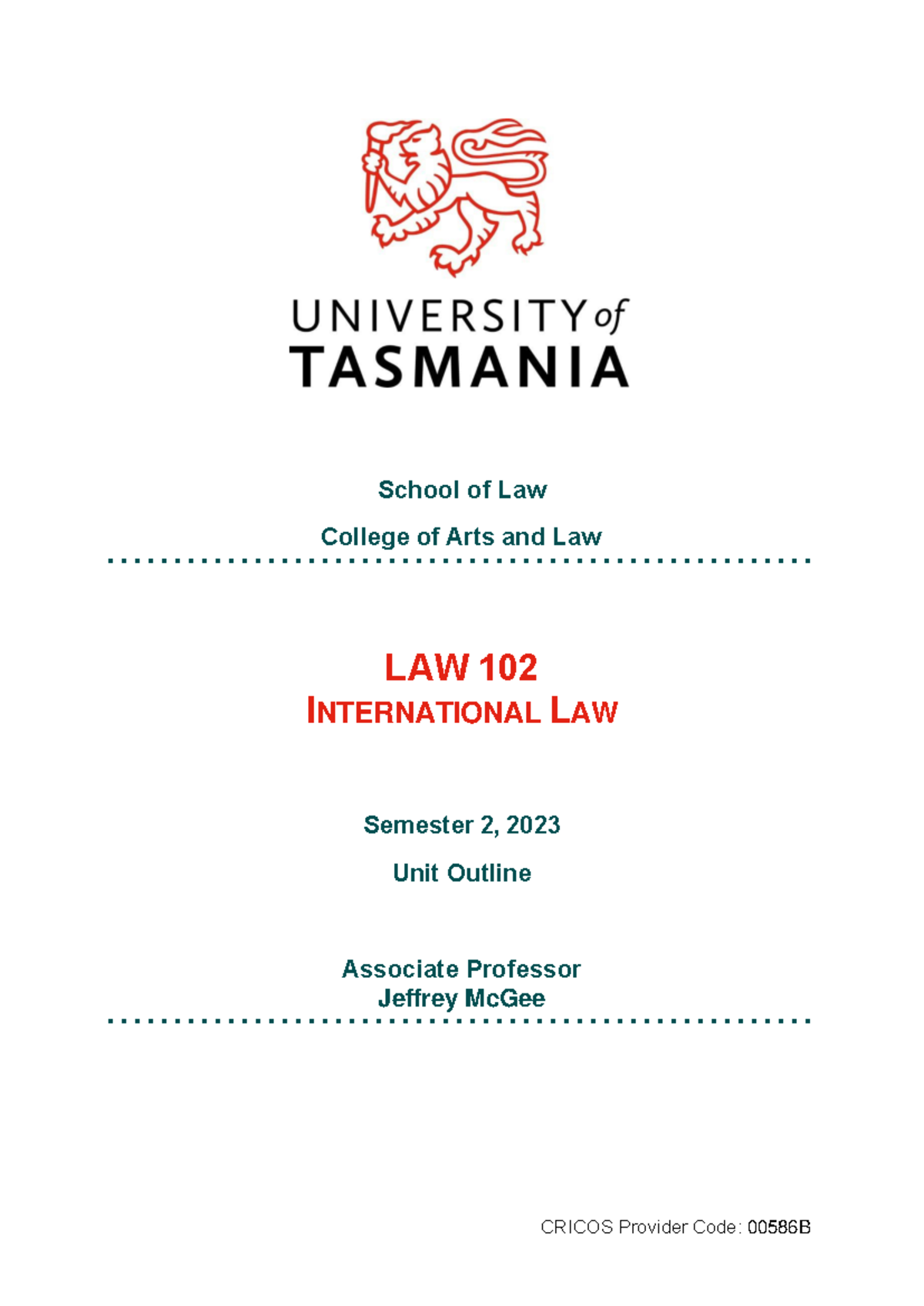 LAW102 Unit Outline - CRICOS Provider Code: 00586B School of Law College of Arts and Law LAW 102 ...