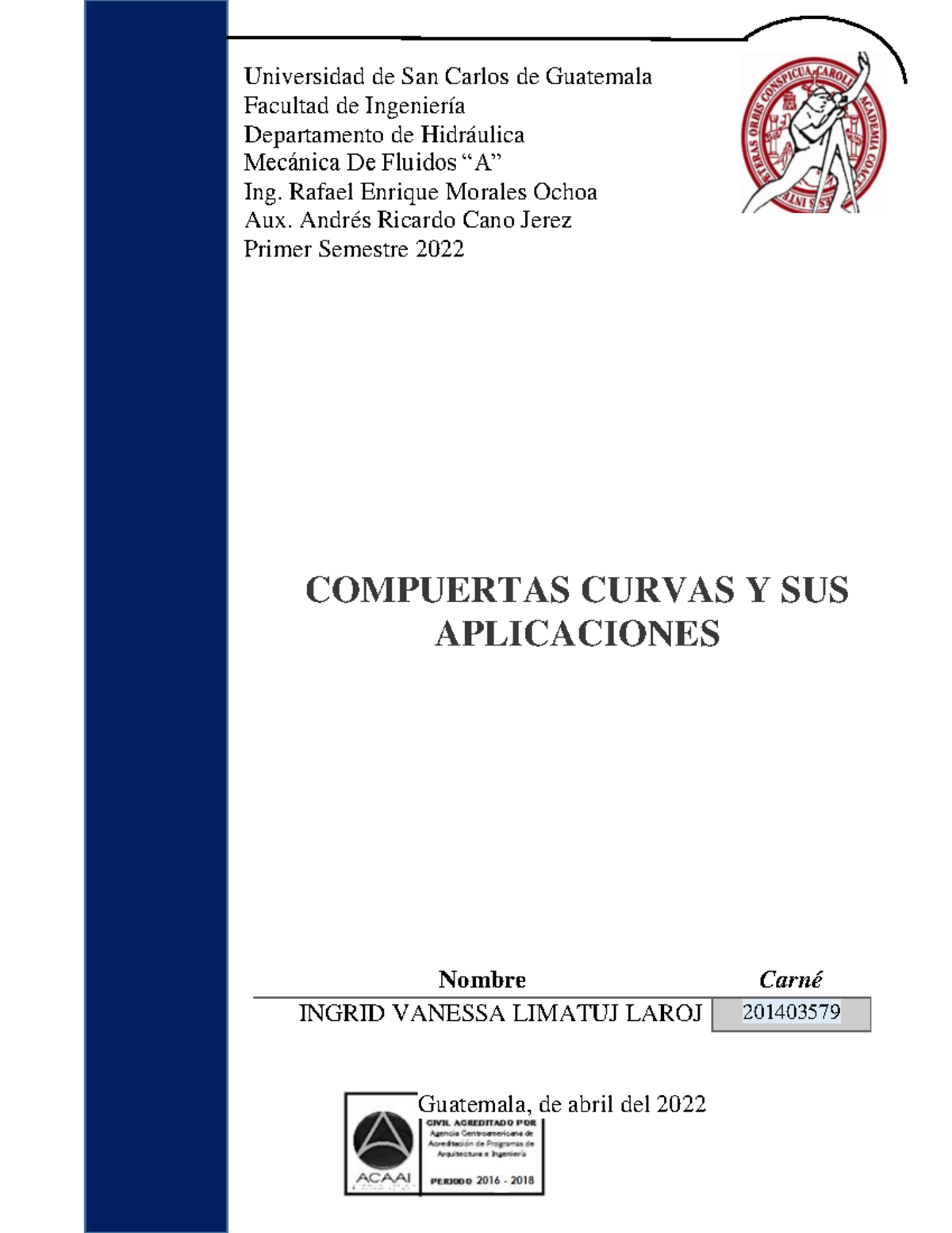 Investigacion Compuertas Curvas y sus aplicaciones - Nombre Carné ...
