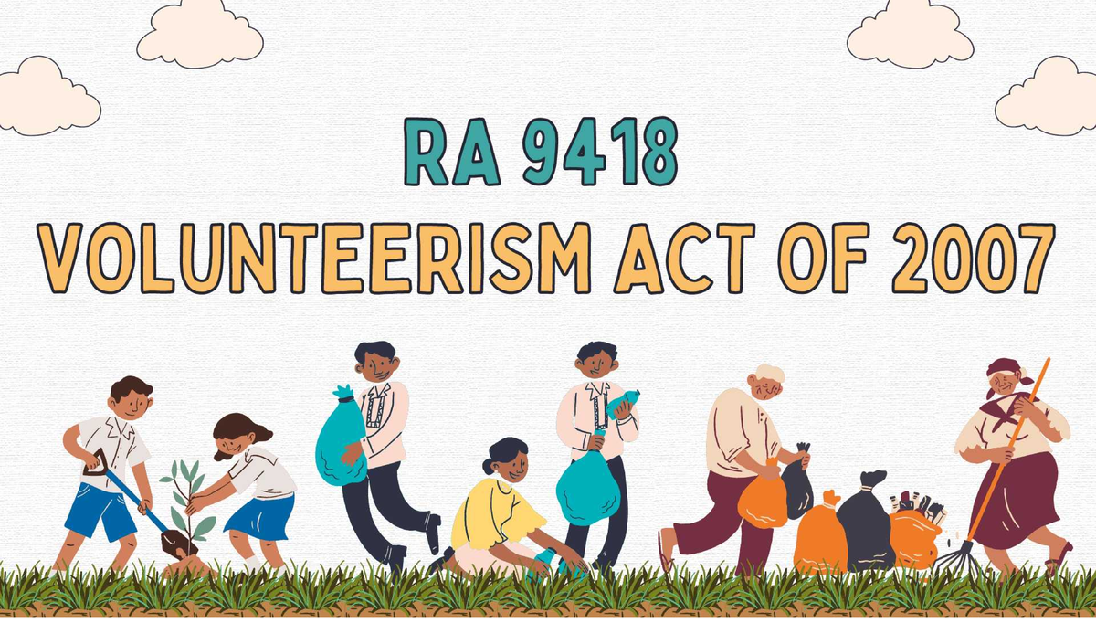 NSTP 2 WEEK 2 - volunteerism - RA 9418 VOLUNTEERISM ACT OF 2007 RA 9418 ...