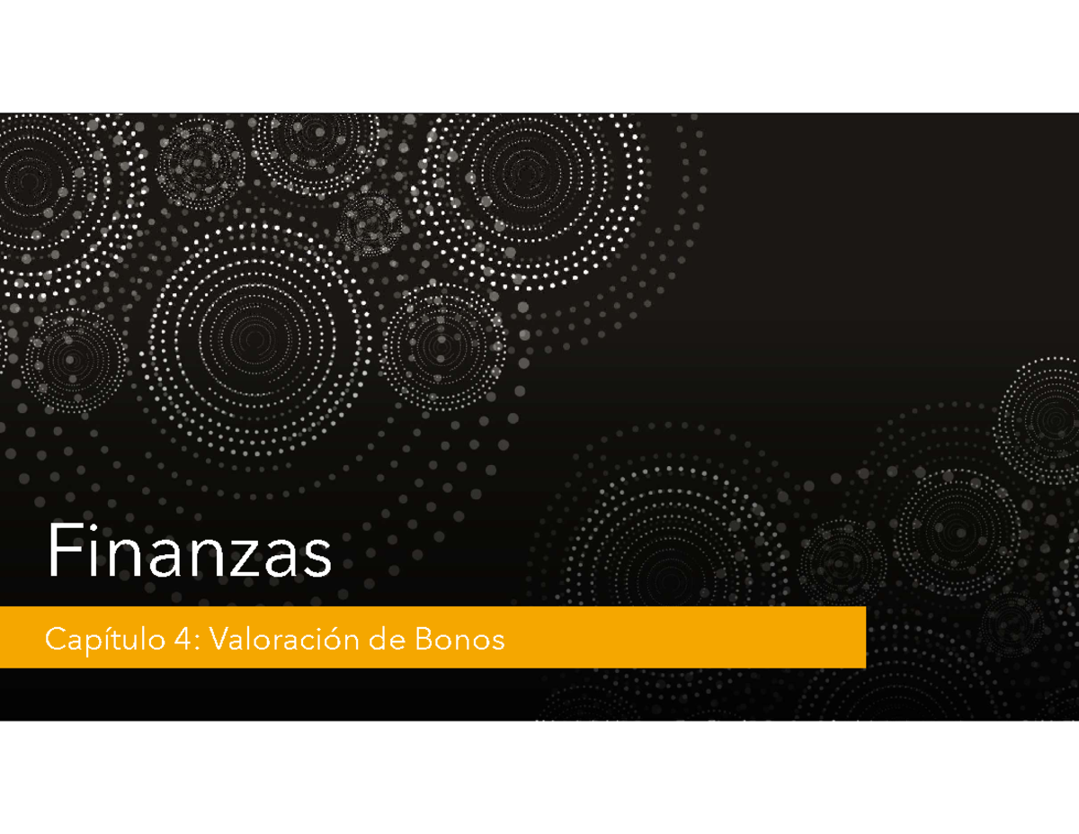 Bonos ppt - Finanzas Capítulo 4: Valoración de Bonos Estructura ...
