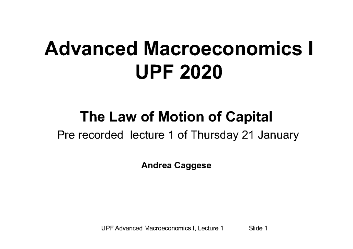 4.Slides for Video Lectures 1-3 - Advanced Macroeconomics I UPF 2020 ...