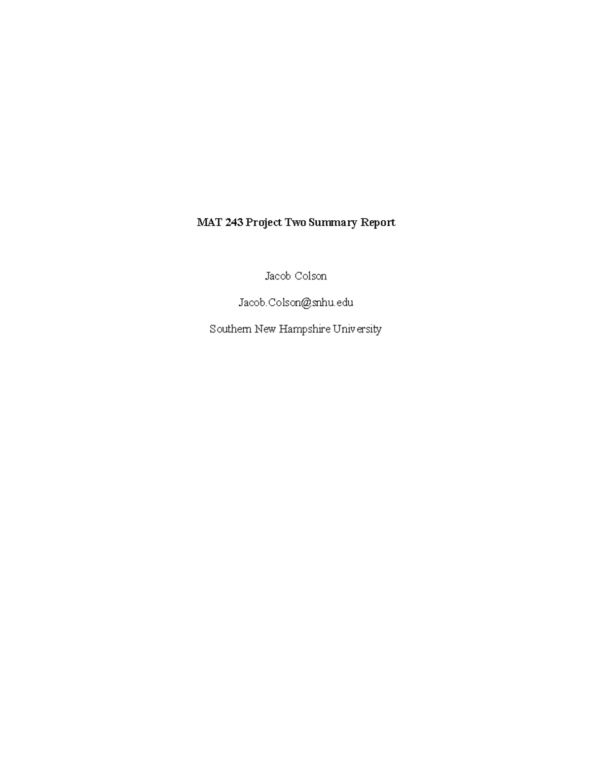 MAT 243 Project Two Summary Report Template - MAT 243 Project Two Summary Report Jacob Colson ...