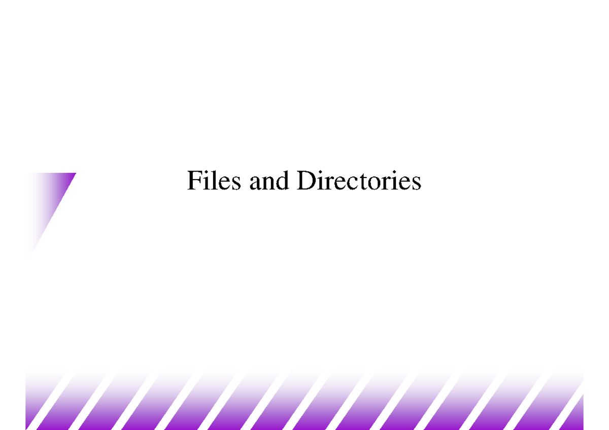 File and Directories - Files and Directories Files and Directories (1) What is a file? – a - Studocu