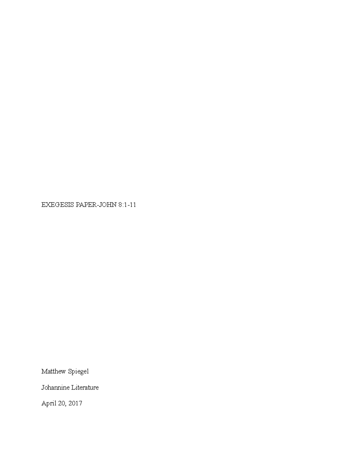 Exegesis Paper-John 8 - EXEGESIS Matthew Spiegel Johannine Literature ...