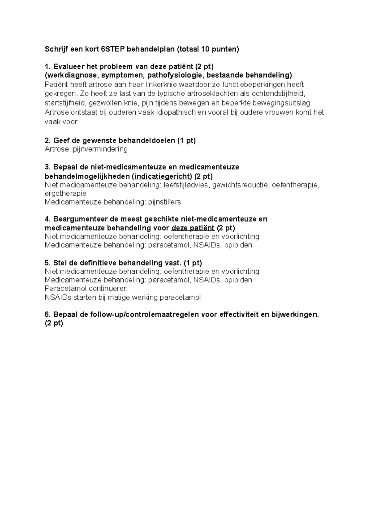 6 step template Artrose - Schrijf een kort 6STEP behandelplan (totaal 10 punten) Evalueer het ...