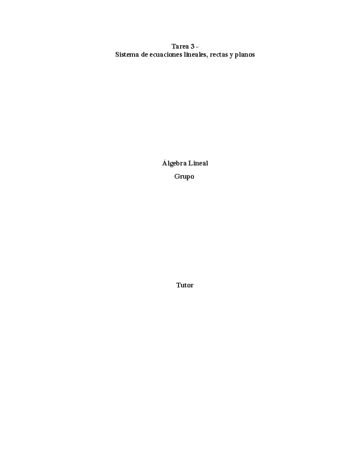 Tarea 3c - Conceptualización de sistemas de ecuaciones lineales, rectas y planos. Después de ...