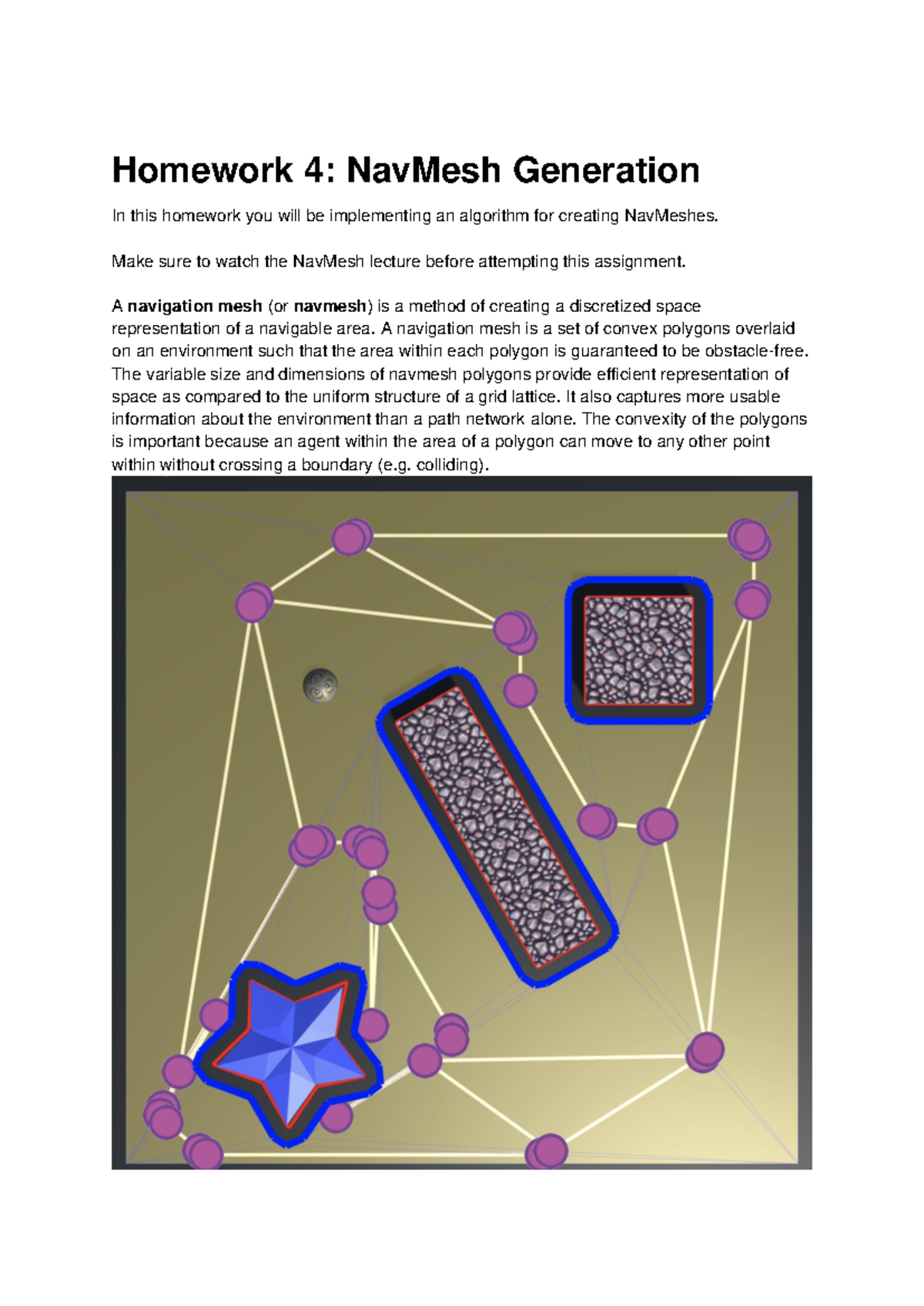 Homework 4 - Navigation Mesh Generation - Homework 4: NavMesh Generation In this homework you ...