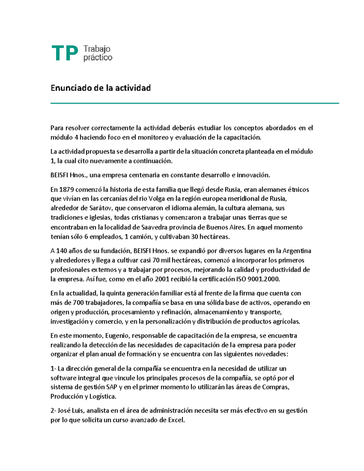 TP4 - Enunciado de la actividad - Enunciado de la actividad Para resolver correctamente la ...