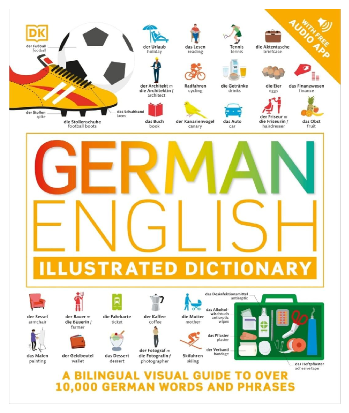 German English Illustrated Dictionary - DK der Fußball der Urlaub das ...