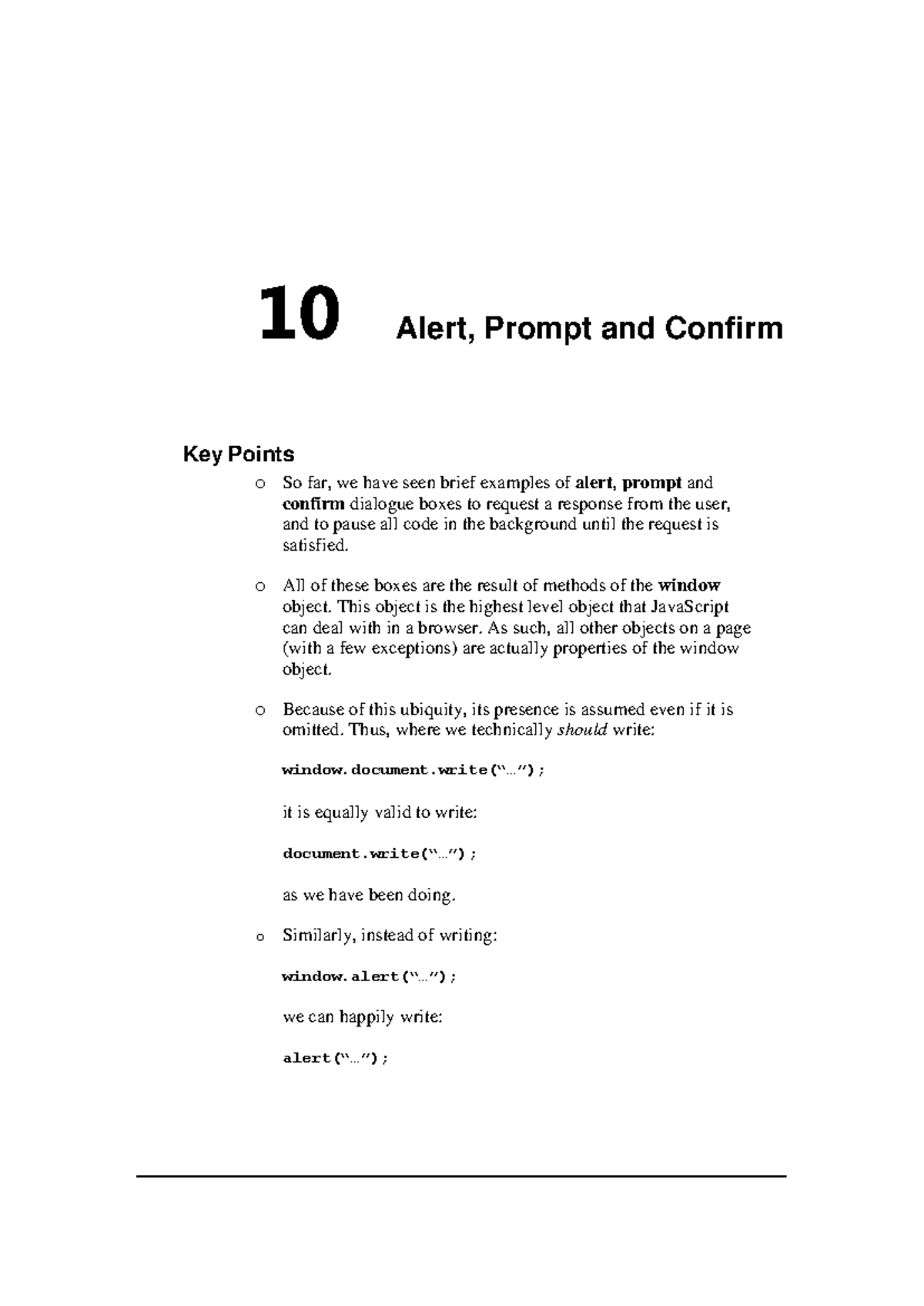 Alert, Prompt and Confirm - o All of these boxes are the result of ...