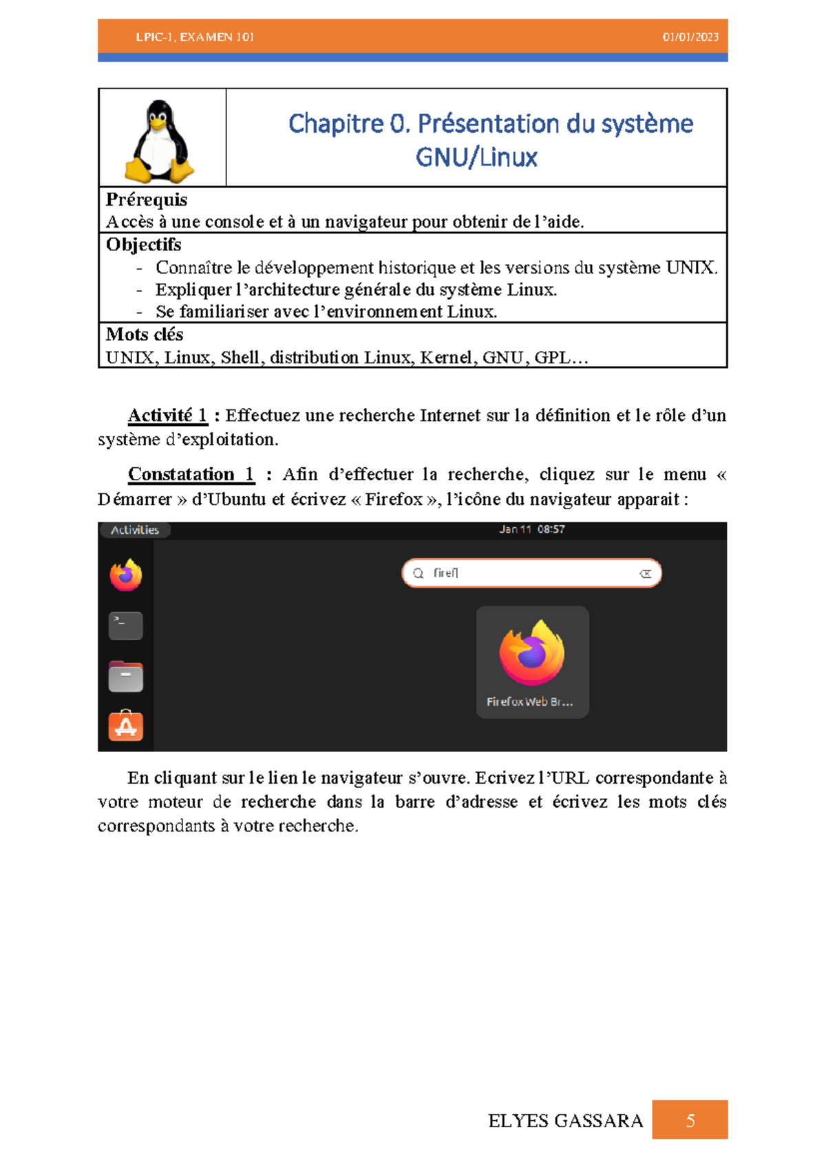 3. Chapitre 0 - LPIC 101 - Chapitre 0. Présentation du système GNU/Linux Prérequis Accès à une ...