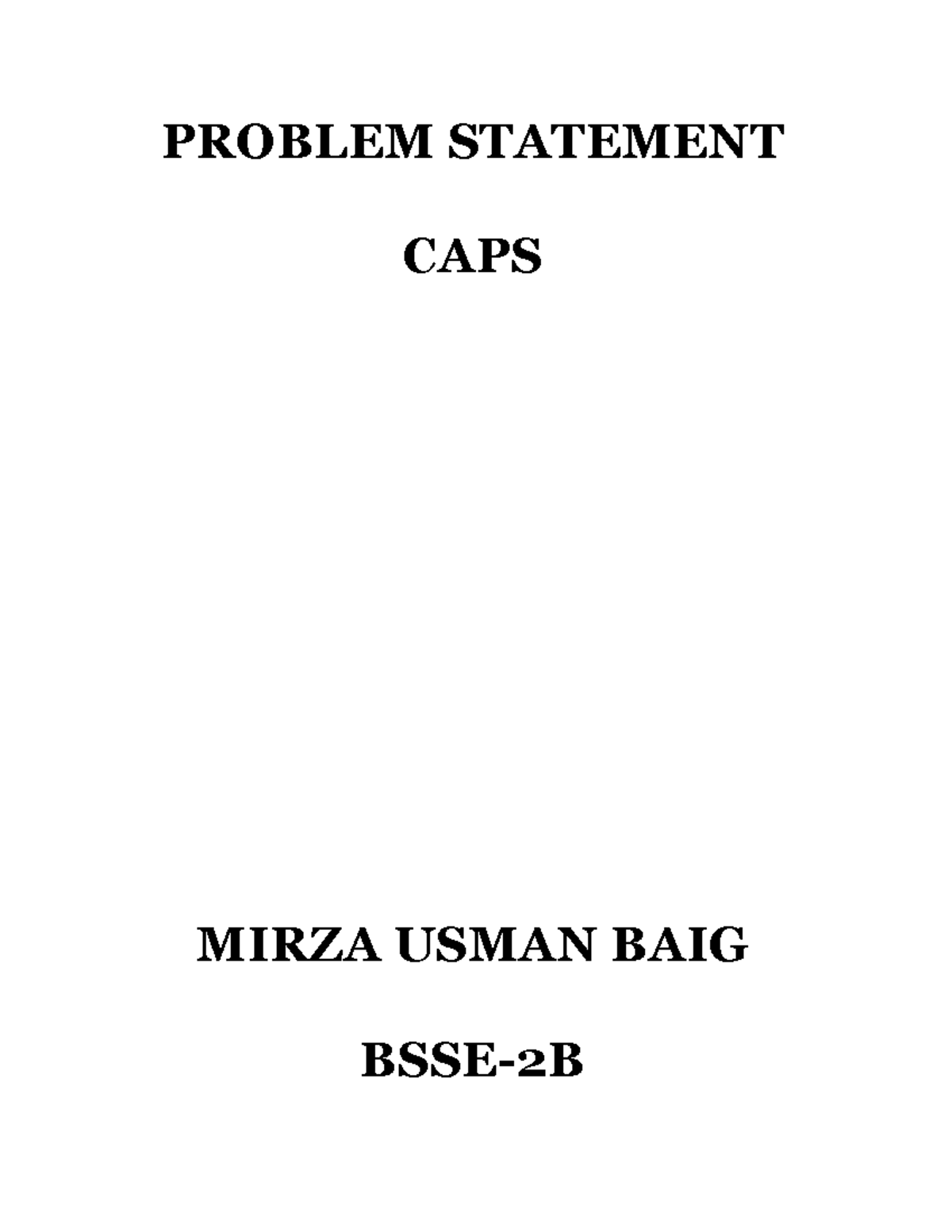 Problem statement - acsawwe - PROBLEM STATEMENT CAPS MIRZA USMAN BAIG BSSE-2B PROBLEM STATEMENT ...