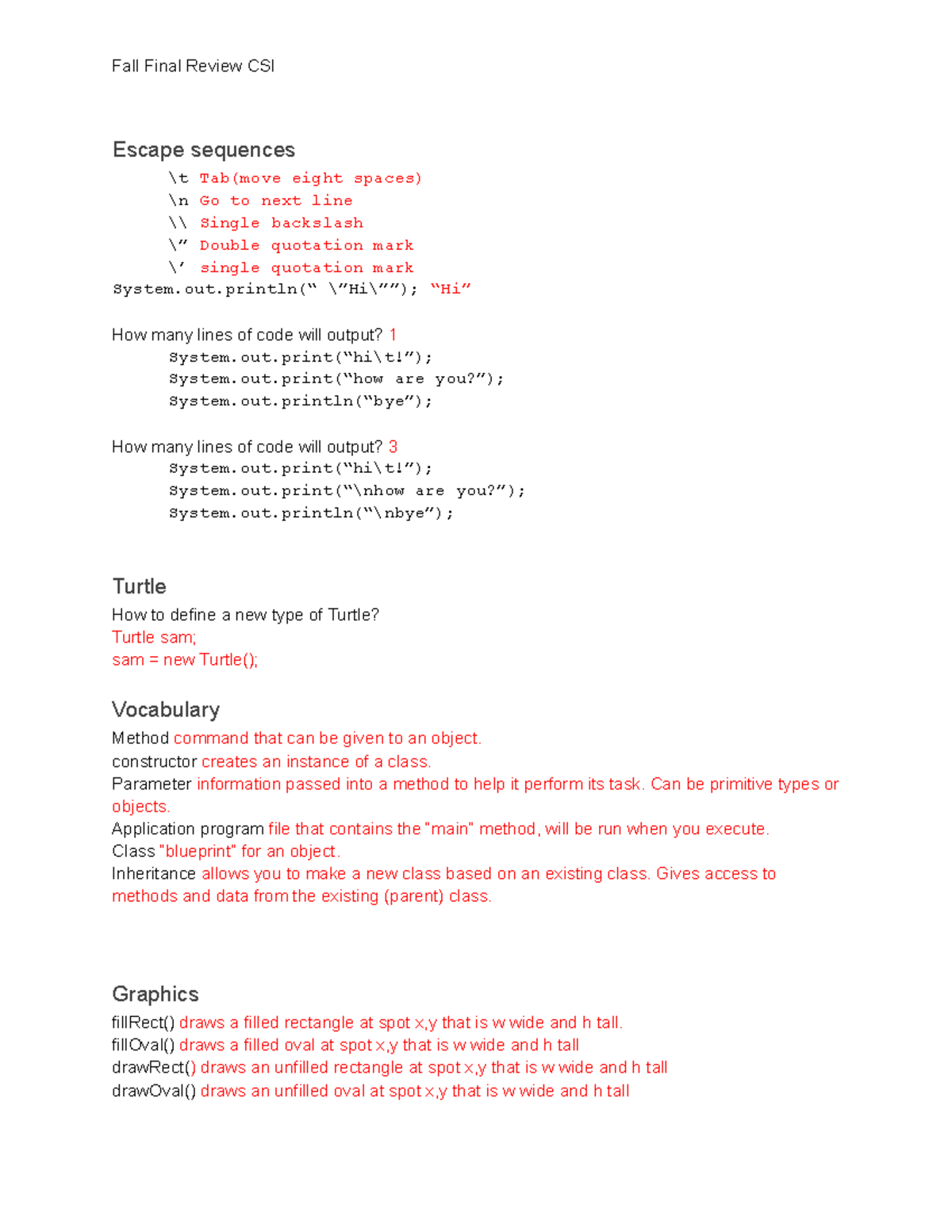 JAva review exam - Escape sequences \t Tab(move eight spaces) \n Go to ...