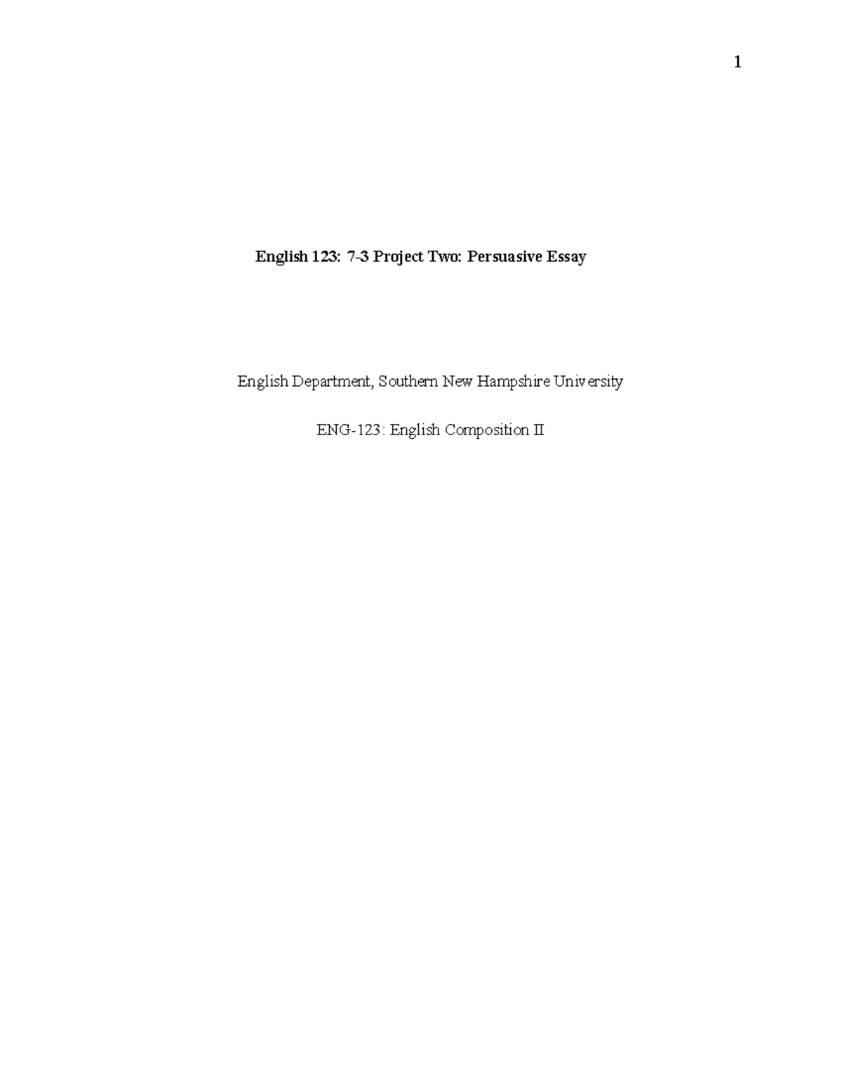 7-3 persuasive essay - English 123: 7-3 Project Two: Persuasive Essay ...