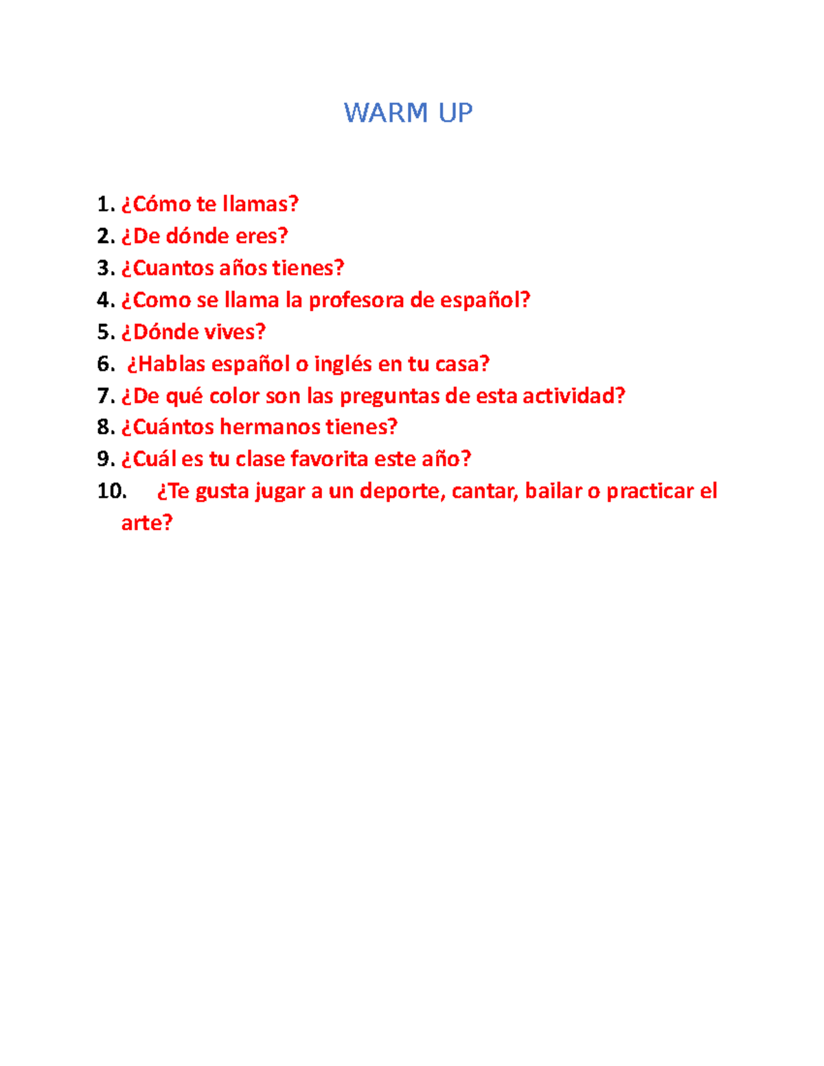DAY 6 WARM UP Questions - .... - WARM UP ¿Cómo te llamas? ¿De dónde ...