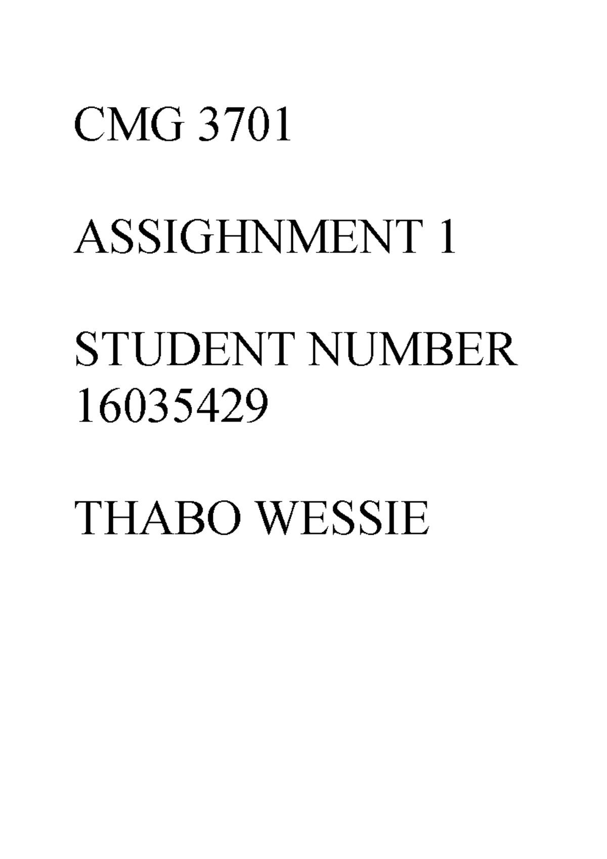 Assignment 1 CMG3701 - Ass 1 - CMG 3701 ASSIGHNMENT 1 STUDENT NUMBER 16035429 THABO WESSIE - Studocu