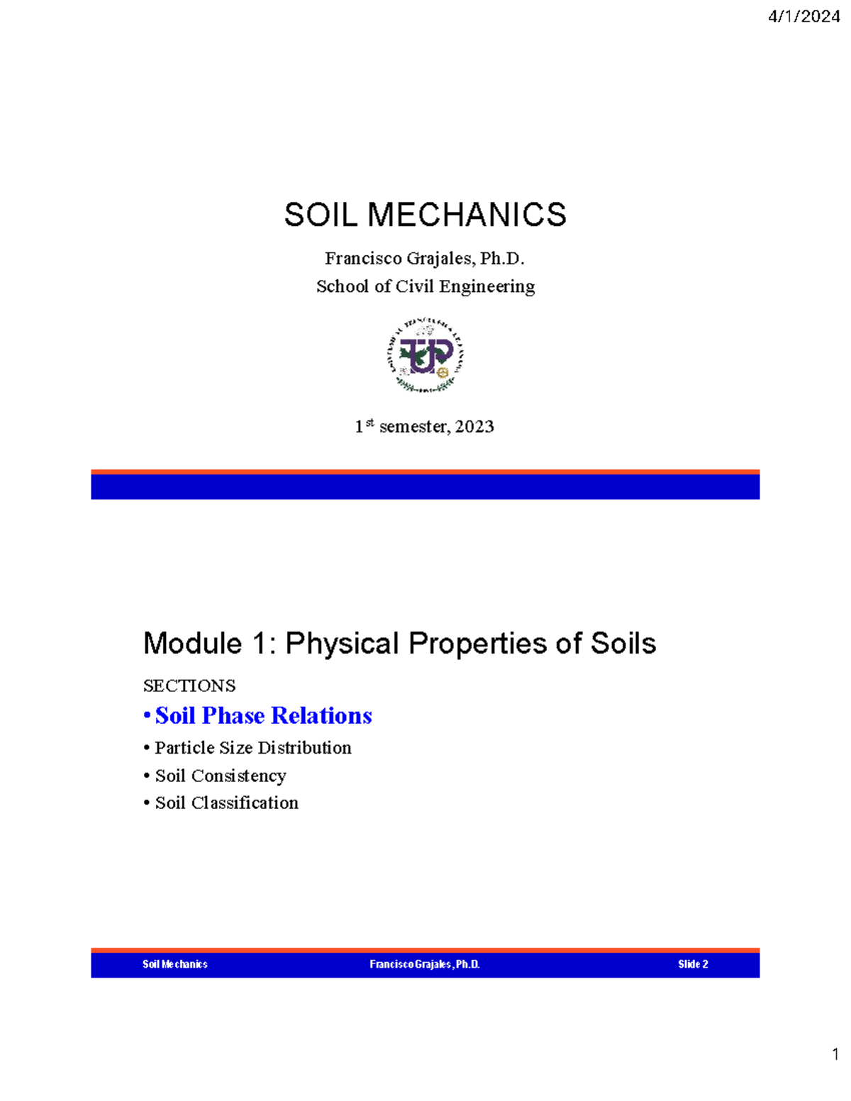 Module 1 - Physical Properties of Soils - SOIL MECHANICS Francisco Grajales, Ph. School of Civil ...