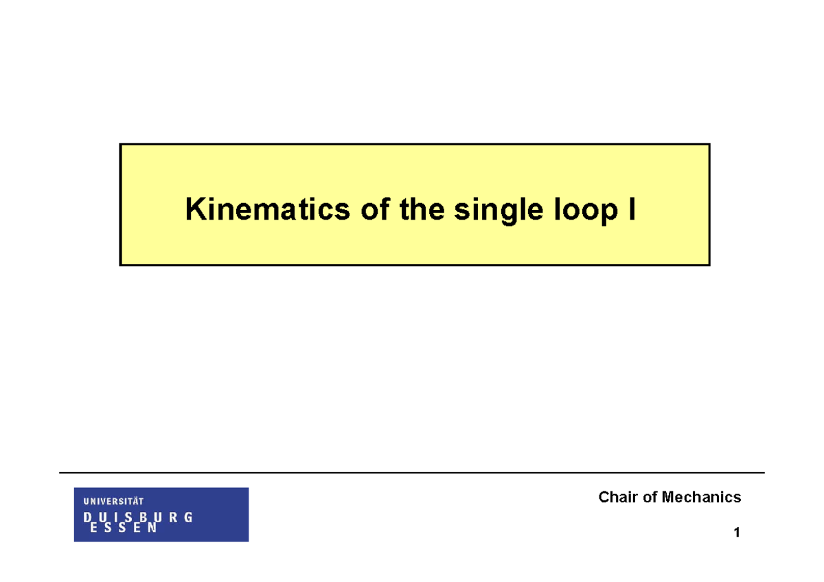 Kinematics Of The Single Loop I - Chair of Mechanics Kinematics of the ...