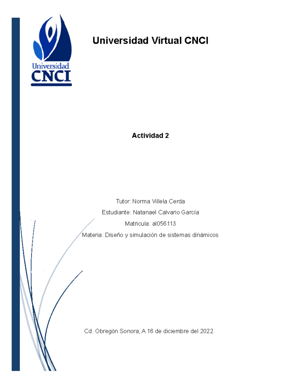 Diseño y simulación de sistemas dinámicos act. 2 - Universidad Virtual ...