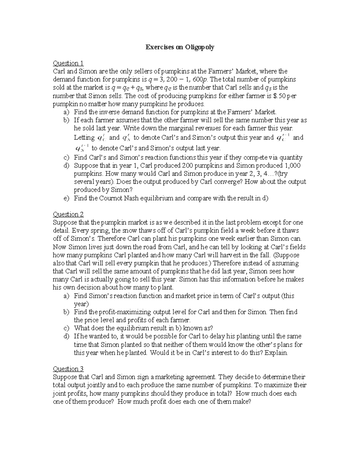 Exercises on Oligopoly - Exercises on Oligopoly Question 1 Carl and ...