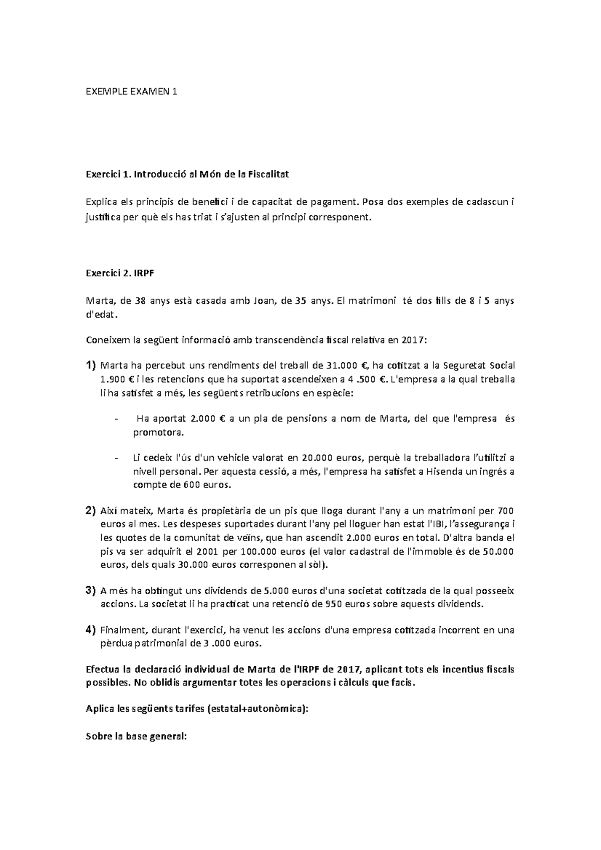 Exemple Examen 1 - EXEMPLE EXAMEN 1 Exercici 1. Introducció al Món de ...