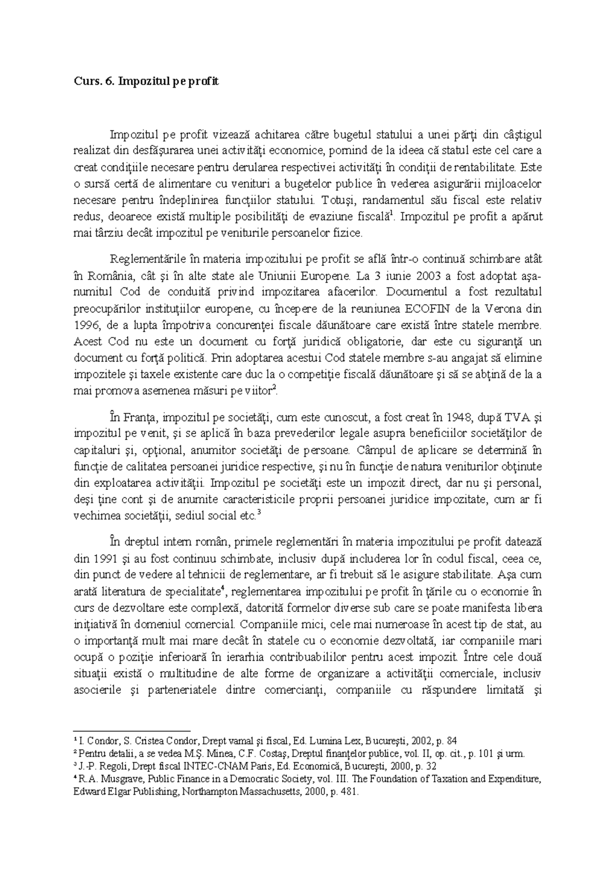 6.Curs 6 ( 2h, sapt. 9) Impozitul pe profit - Curs. 6. Impozitul pe profit Impozitul pe profit ...