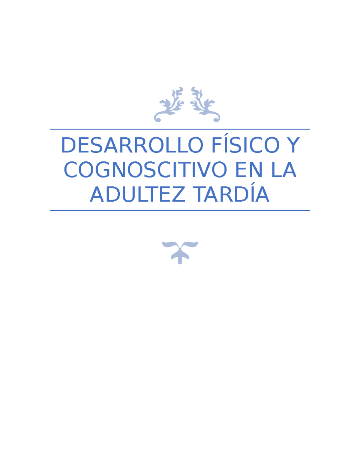 Desarrollo físico y cognoscitivo en la adultez tardía word - DESARROLLO FÍSICO Y COGNOSCITIVO EN ...