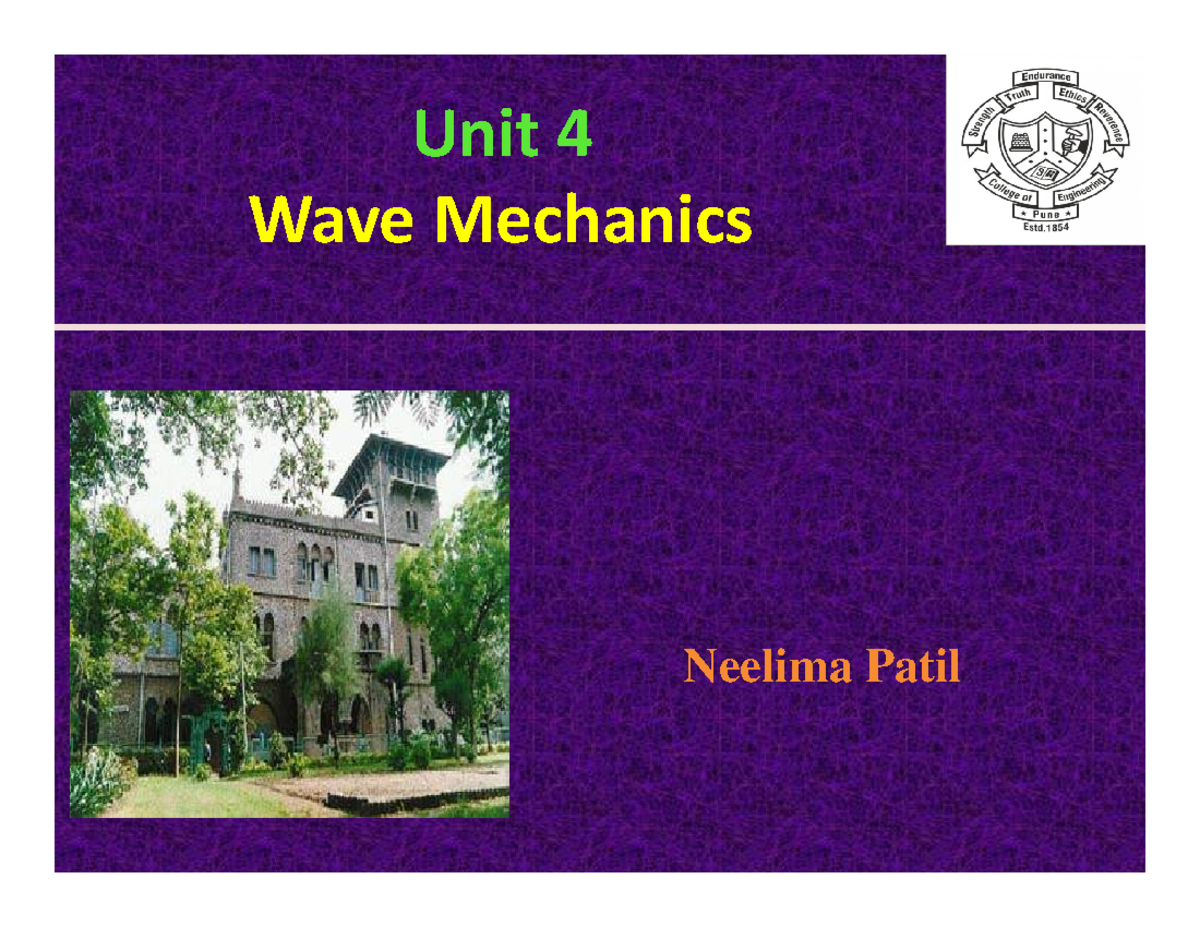Unit 4 - ABOUT - Unit 4 Wave Mechanics Neelima Patil Basics of Quantum Mechanics Why Quantum ...