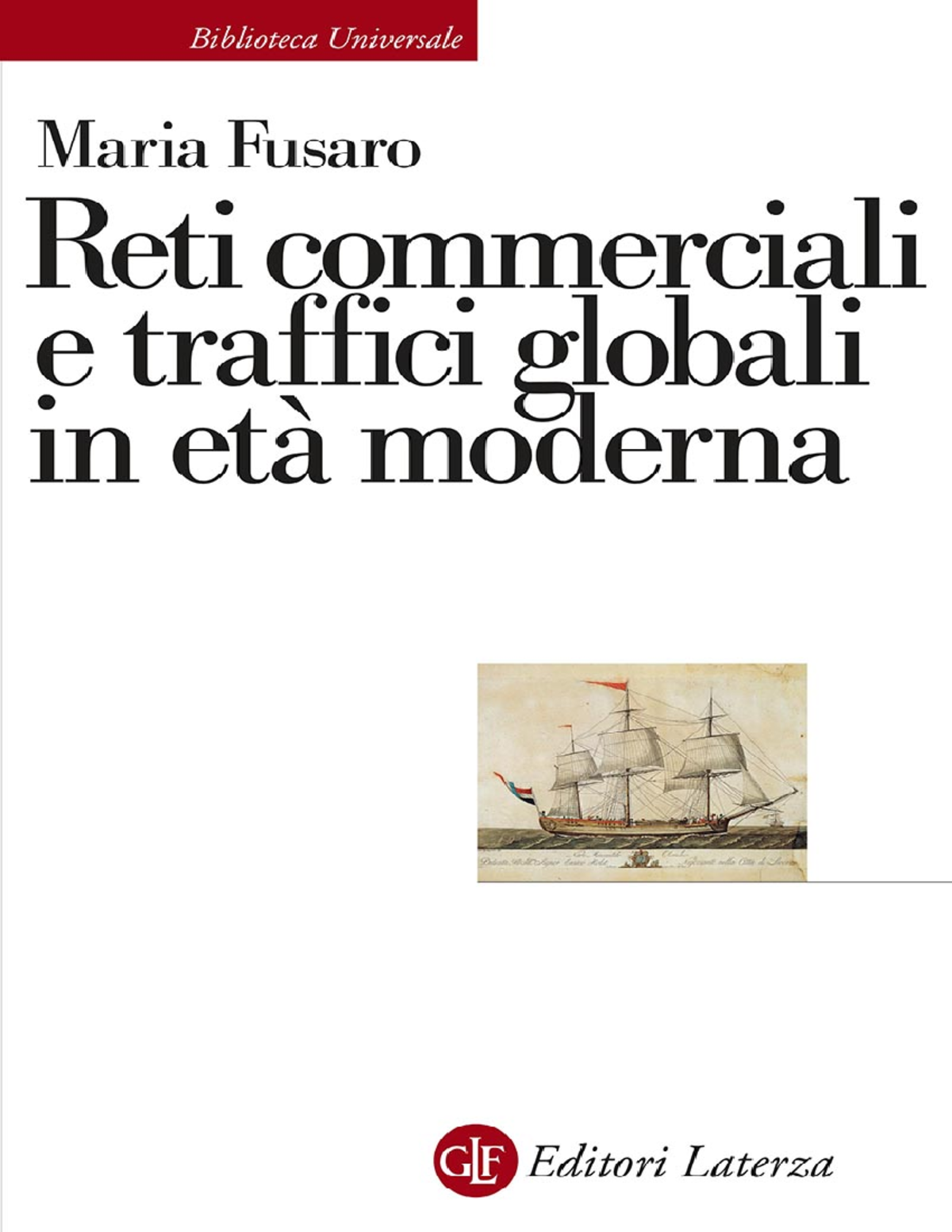 Reti commerciali e traffici globali in età moderna (Maria Fusaro ...