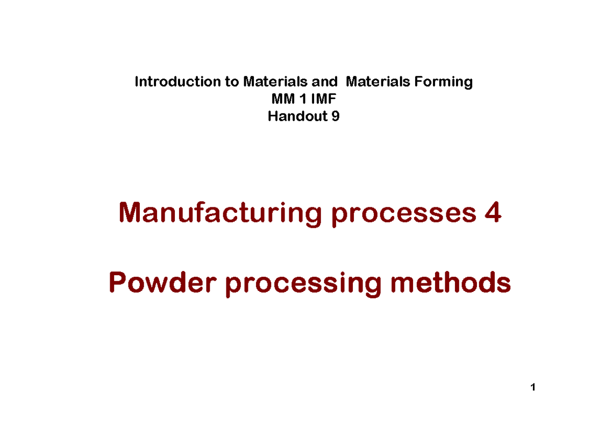 Lecture notes, Powder Methods - Manufacturing processes 4 Powder ...