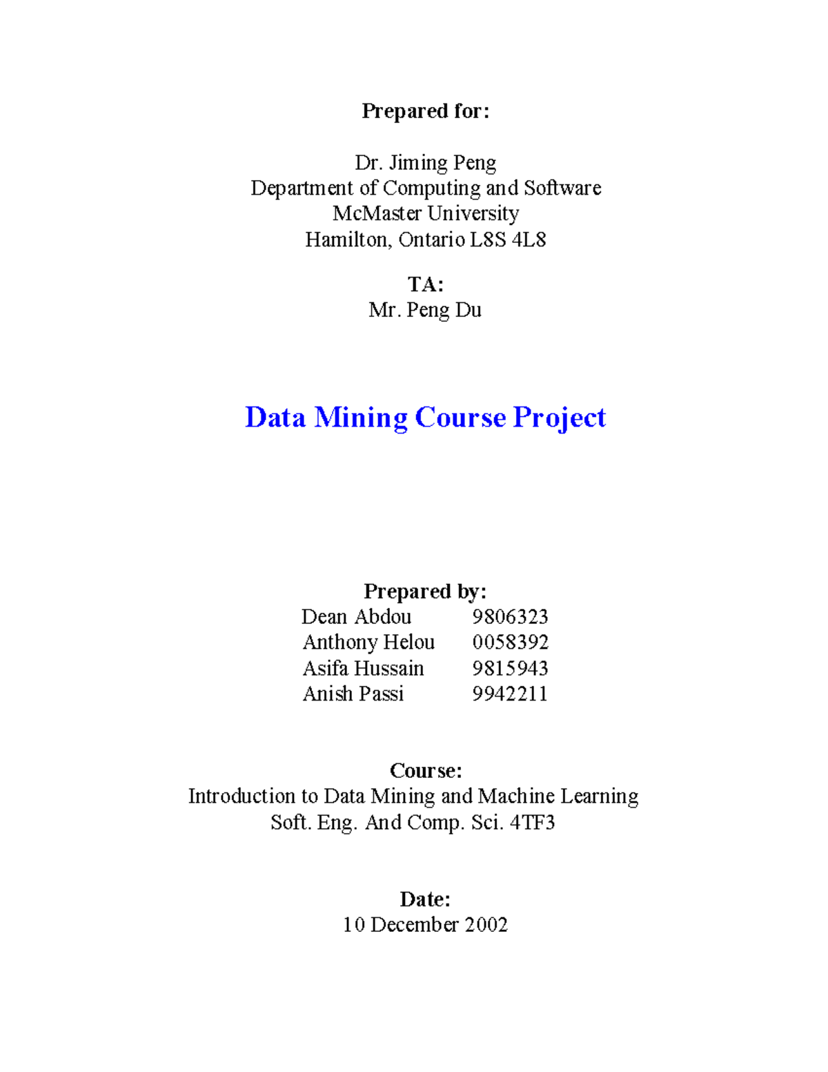 Data Mining Course Project - Prepared for: Dr. Jiming Peng Department ...