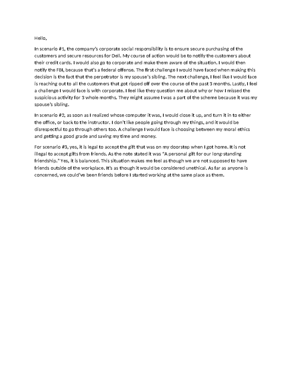 ethical scenarios - Hello, In scenario #1, the company’s corporate ...