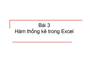 TK04 Excel Statistic 1 - ute - Bài 4 Các chức năng thống kê Excel Outline Thống kê mô tả Ước ...