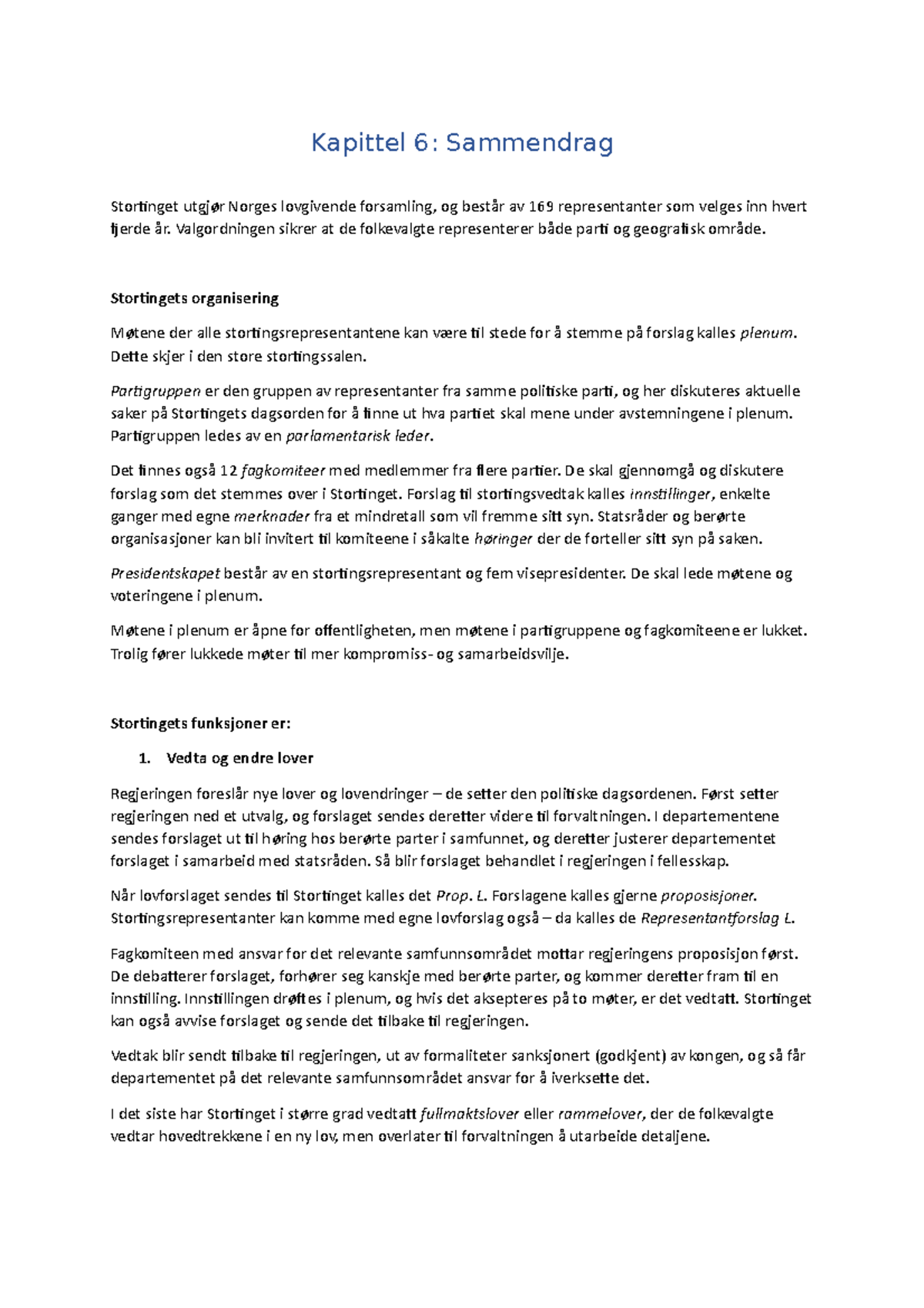 Kapittel 6 - Kapittel 6: Sammendrag Stortinget utgjør Norges lovgivende forsamling, og består av ...