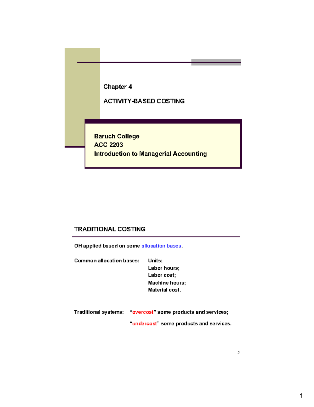 Chapter 4 - Chapter 4 ACTIVITY-BASED COSTING Baruch College ACC 2203 Introduction to Managerial ...