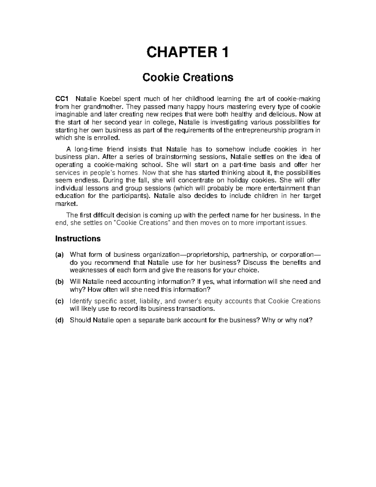 Ch01 - Accounting Principles - CHAPTER 1 Cookie Creations CC1 Natalie Koebel spent much of her ...