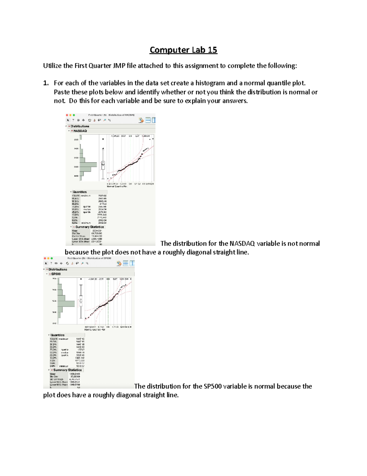 Computer Lab 15 - Computer Lab 15 Utilize the First Quarter JMP file attached to this assignment ...