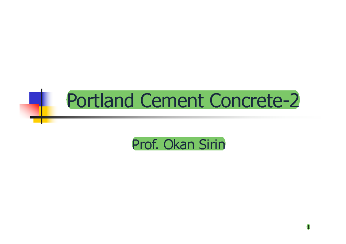 Rwef - hand writing summary - Portland Cement Concrete- Prof. Okan ...