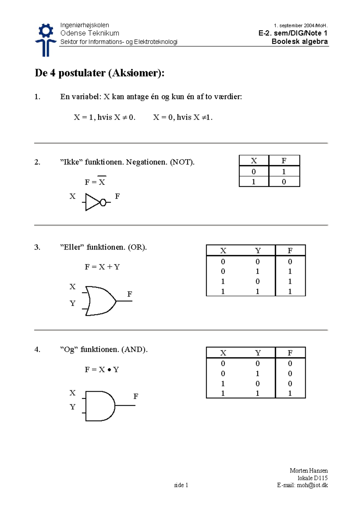 Boolsk Algebra - gfsddssd - Ingeniørhøjskolen 1. september 2004/MoH. Odense Teknikum E-2. - Studocu