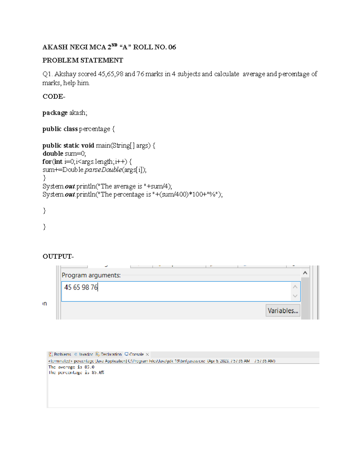 Javatermwork - AKASH NEGI MCA 2ND “A” ROLL NO. 06 PROBLEM STATEMENT Q1. Akshay scored 45,65,98 ...
