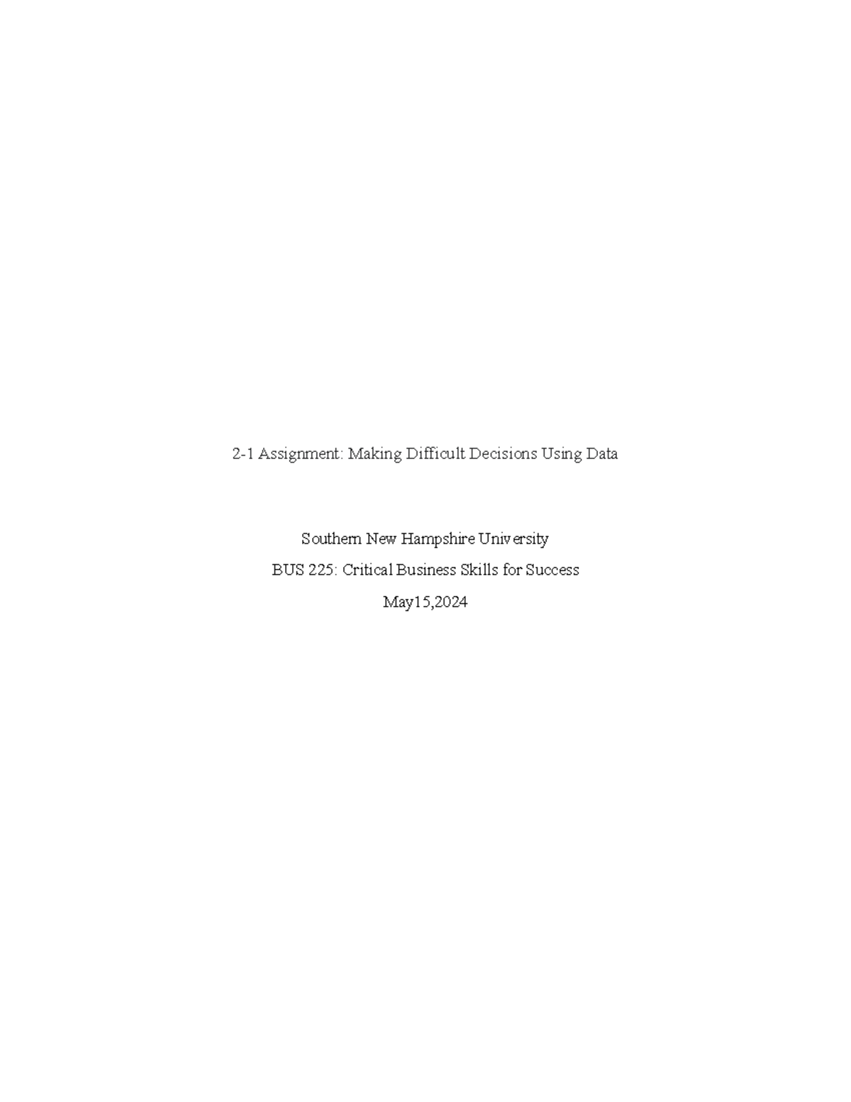 BUS 225 2-1 Making Difficult Decisions Using Data - 2-1 Assignment: Making Difficult Decisions ...