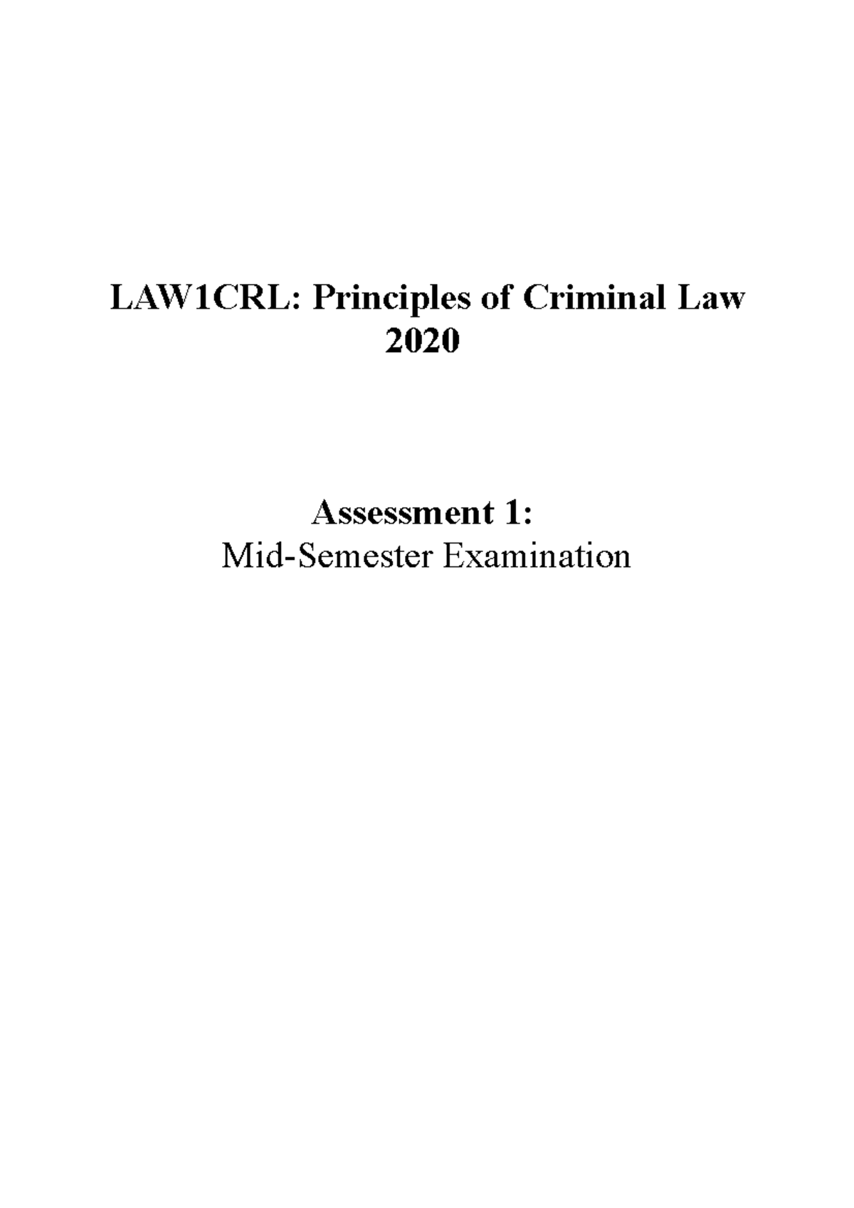LAW1CRL Exam - LAW1CRL: Principles of Criminal Law 2020 Assessment 1: Mid-Semester Examination ...